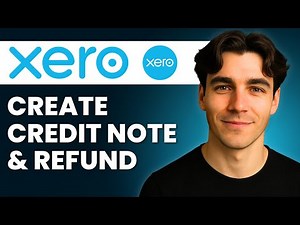 How To Create A Credit Note And Refund In Xero (Tutorial 2026)