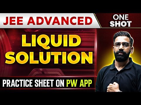 LIQUID SOLUTION in 1 Shot | IIT-JEE ADVANCED | Concepts + PYQs 🔥