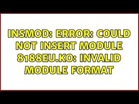 Unix & Linux: insmod: ERROR: could not insert module 8188eu.ko: Invalid module format