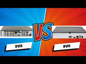 DVR vs NVR: Which is Best for Your Security System?