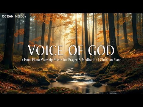 VOICE OF GOD - Instrumental Soaking Worship | Prayer & Meditation Music | Flowing Stream Sounds