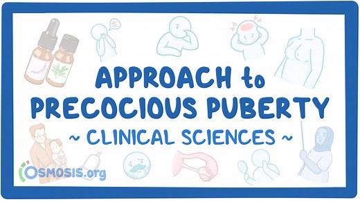 Approach to precocious puberty: Video & Meaning | Osmosis