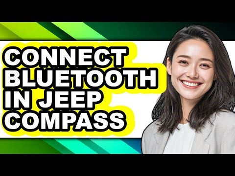 How to Connect Bluetooth in Jeep Compass (Full Guide)