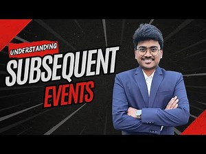 Understanding Meaning of Subsequent Events by CA Balakrishna Kovuru