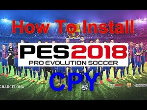 How To Install Pro Evolution Soccer 2018 - CPY