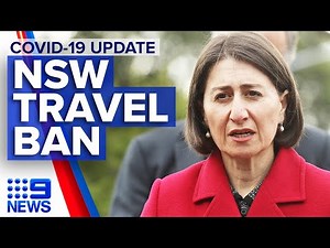 Coronavirus: NSW Premier issues travel ban to 10 Victorian postcodes | 9 News Australia