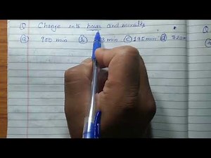 Change into hours and minutes | Convert the following