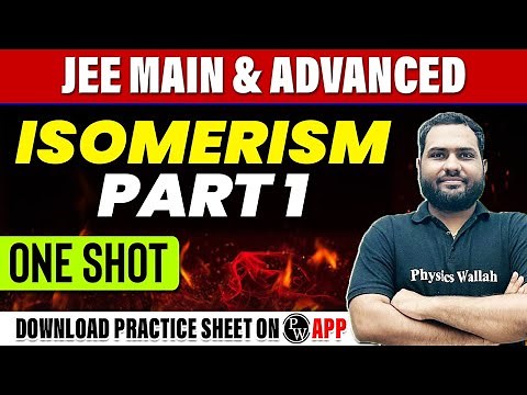 ISOMERISM PART 1 in 1 Shot - All Concepts, Tricks & PYQs Covered | JEE Main & Advanced