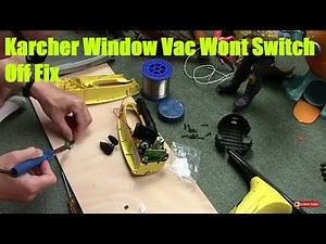 Karcher Window Vac Wont Switch Off Fix