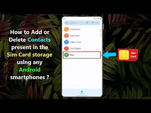 How to Add or Delete Contacts present in the Sim Card storage using any Android smartphones ?