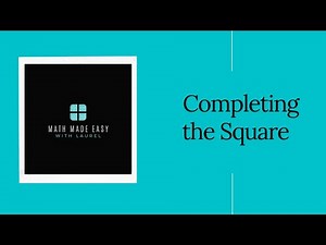 Solving Quadratic Equations – Completing the Square