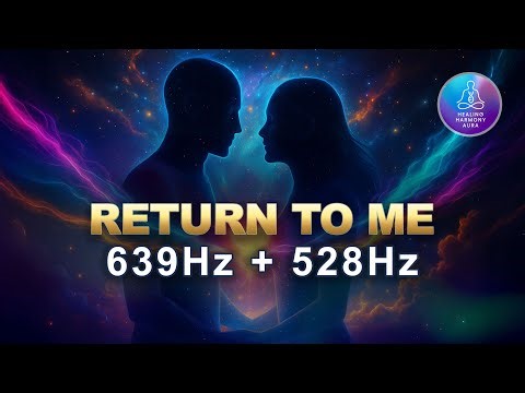 639Hz - 528Hz Return-to-Me Frequency | Love Chakra Healing + Emotional Repair (Listen for 7 Nights)