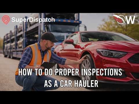 How to do proper Vehicle Inspections as a Car Hauler Driver