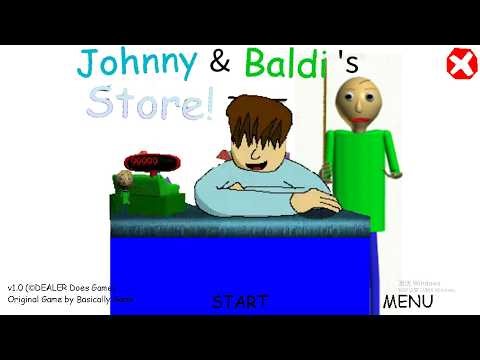 Johnny & Baldi's Store!