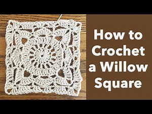 Crochet a Willow Square, Crochet Tutorial, Granny Square