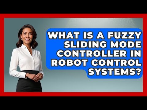 What Is a Fuzzy Sliding Mode Controller in Robot Control Systems? - Test
