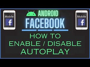 How To Enable Or Disable Autoplay On The Facebook App | Android