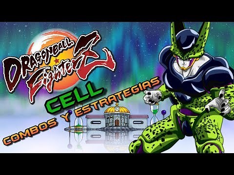 CELL - Guía de COMBOS y ESTRATEGIAS: DRAGON BALL FIGHTERZ: Tutorial