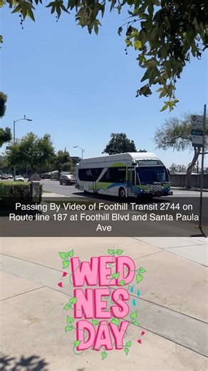 Passing By Video of Foothill Transit 2744 on Route line 187 at Foothill Blvd and Santa Paula Ave