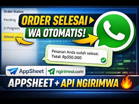 Automatic WhatsApp Notifications When Orders Are Completed | AppSheet + SendWA API