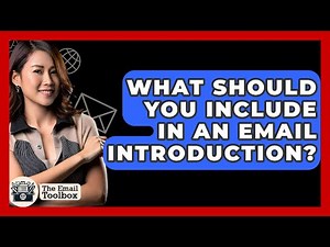 What Should You Include In An Email Introduction? - TheEmailToolbox.com
