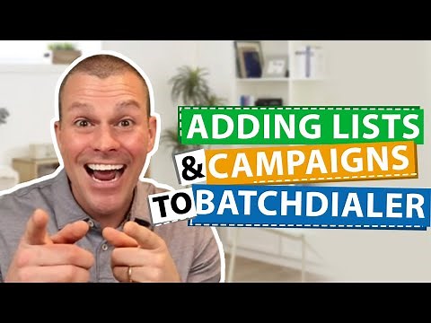 Adding Lists to Batch Dialer & Creating Campaigns