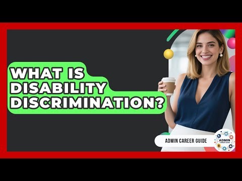 What Is Disability Discrimination? - Admin Career Guide