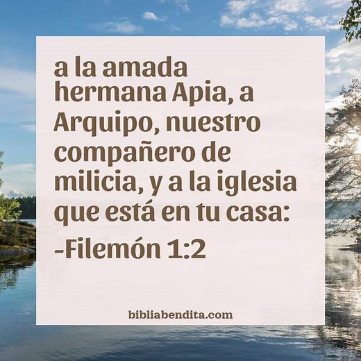 Explicación Filemón 1:2. 'a la amada hermana Apia, a Arquipo, nuestro compañero de milicia, y a la iglesia que está en tu casa:' - BibliaBendita