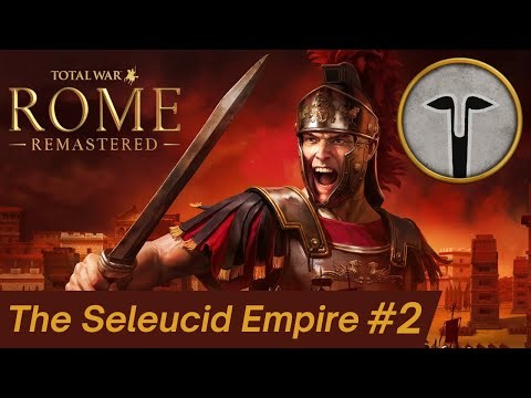 Total War: Rome Remastered - The Seleucid Empire #2