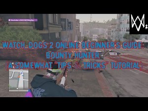 Watch Dogs 2 Beginner's Guide: Bounty Hunter Tips & Tricks