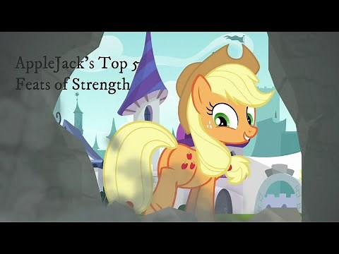 Applejack's Feats of Strength (Top 5)