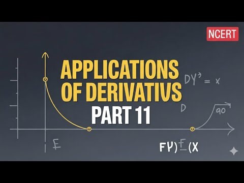 Class 12 Maths | Applications of Derivatives (अवकलज के अनुप्रयोग) Part 11 | NCERT | Hindi & English