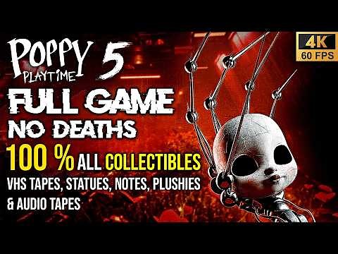 POPPY PLAYTIME CHAPTER 5 100% FULL Game Walkthrough-ALL COLLECTIBLES(Tapes,Notes & Statues)NO DEATHS