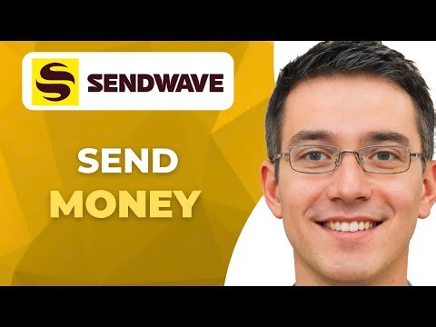 How To Send Money Using Sendwave | Easy Guide