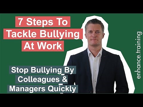 7 Steps to Tackle Bullying At Work – Stop Bullying Quickly