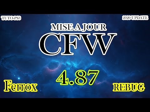 TUTO: COMMENT FAIRE LA MISE A JOUR 4.87 CFW DE SA PS3 (FERROX OU REBUG) CEX PS3