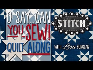 O Say...Can You Sew! Quilt Along | Introduction | Lisa Bongean | Primitive Gatherings