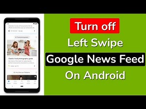 How to Disable Swipe Left Google News Feed on Android Phone?