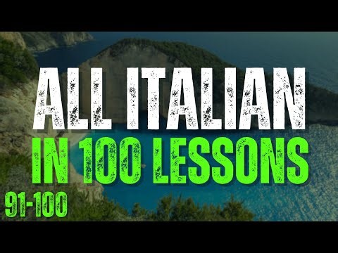 All Italian in 100 Lessons! – Lessons 91-100 | Must-Know Italian Words & Phrases