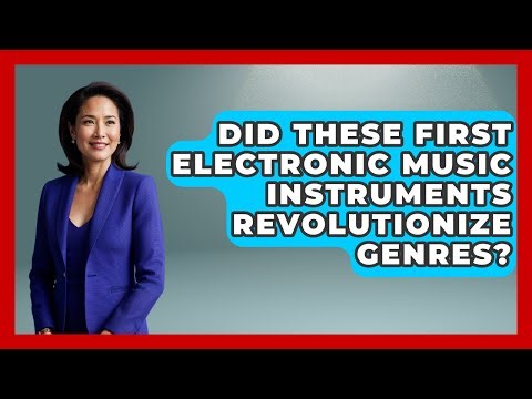 Did These First Electronic Music Instruments Revolutionize Genres? - Firsts of the World