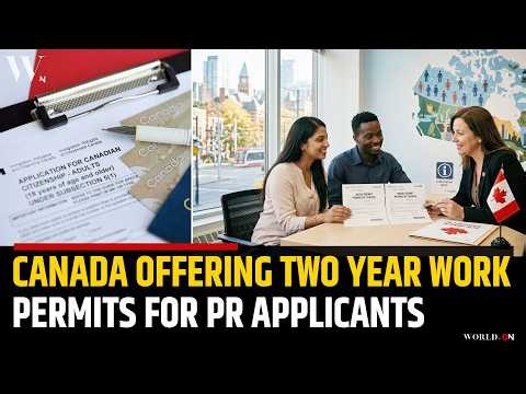 Canada Immigration Update: 2-Year Work Permit for PR Applicants