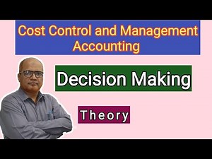 Cost Control and Management Accounting I Decision Making I Introduction I Theory Explained I Khans