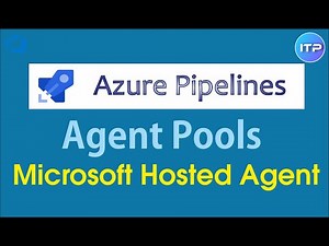 Agent Pools - Microsoft Hosted Agent | Azure DevOps Tutorial | An IT Professional