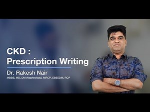 CKD: Prescription Writing - Dr. Rakesh Nair | Medicine Foundation | SS Medicine
