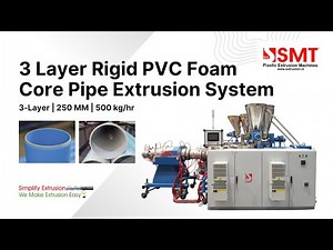 3-Layer Rigid PVC Foam Core Pipe Extrusion System | 250 MM Pipe | 500 kg/hr Output