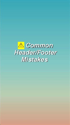 Common Header and Footer mistakes that you must avoid!