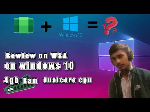 Installing WSA on windows10, 4gb Ram and dual core processor...How I experience