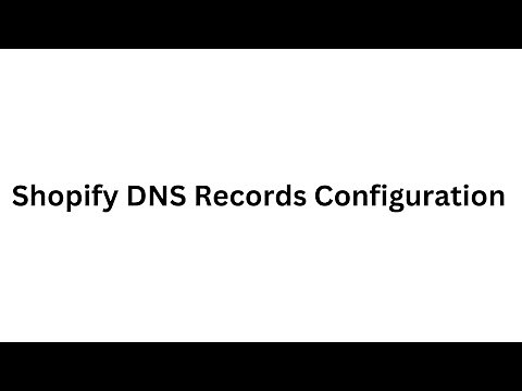Shopify DNS Records Configuration | Domain Authentication Guide