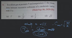 Mean Free Path 6. In a dilute gas at pressure P and temperature... | Filo