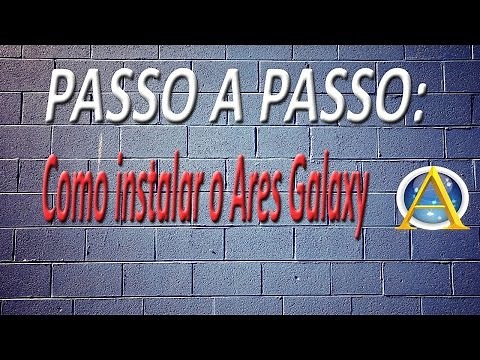 PASSO A PASSO - Como instalar o Ares Galaxy (HD)